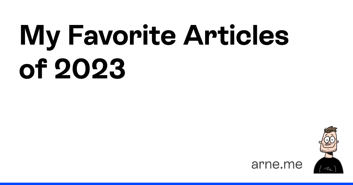 My Favorite Articles of 2023 My Favorite Articles of 2023